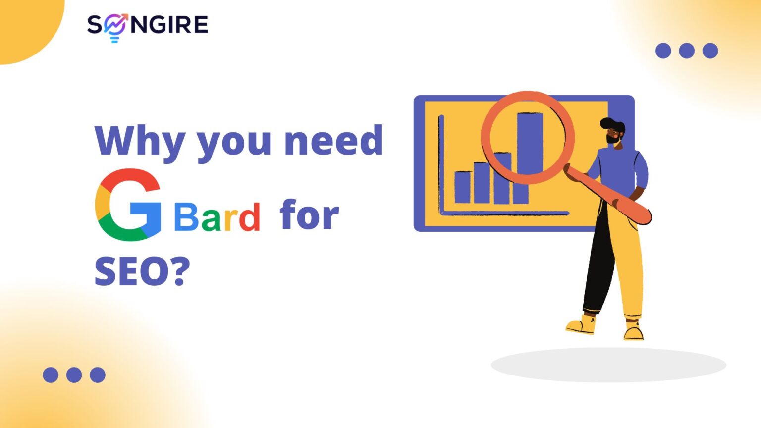Why you need Google Bard for SEO? - Songire